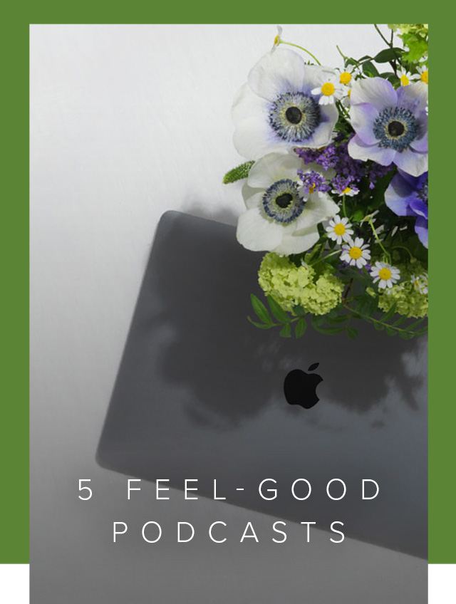 5 Feel-Good Podcasts | Life | Hobbs | Hobbs